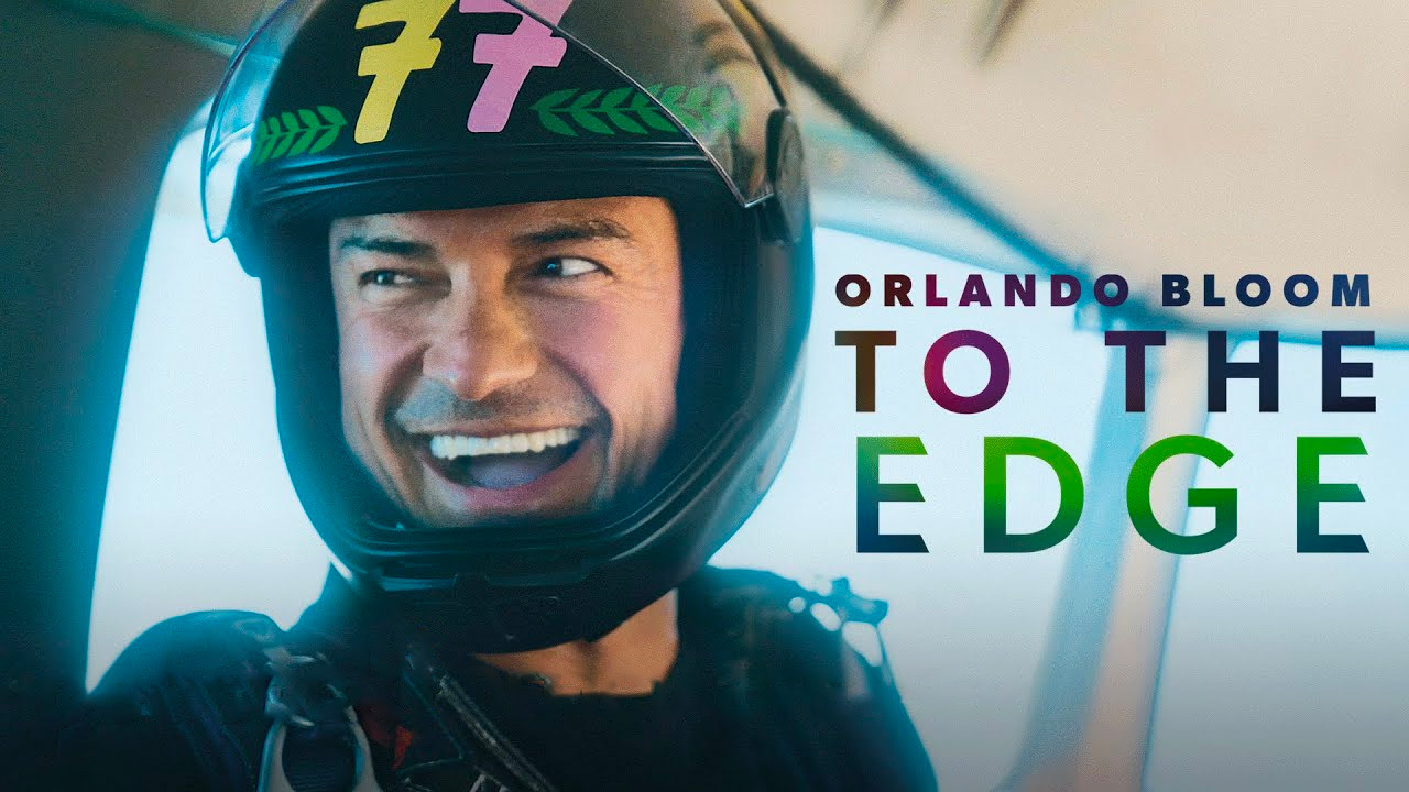 Orlando Bloom: To the Edge - Peacock Reality Series Orlando Bloom: To the Edge - Peacock Reality Series